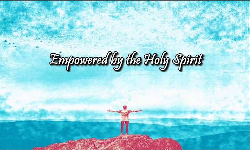 Empowered by the Holy Spirit - Mighty Fortress Community Church